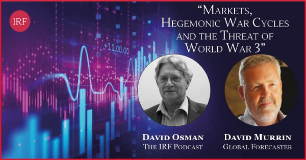 Markets, Hegemonic War Cycles and the Threat of World War 3 | David Murrin